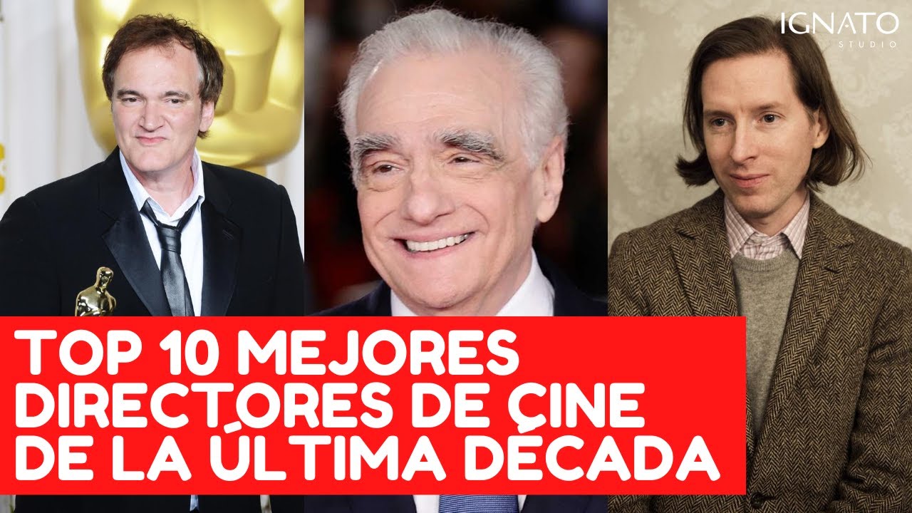 Los 10 directores de cine más aclamados que debes conocer en la ...
