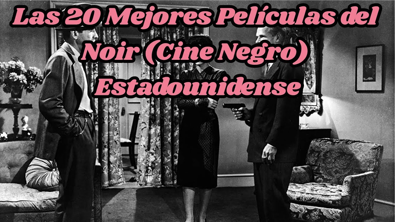 Las 10 Películas Más Influyentes En La Historia Del Cine Noir Que Todo